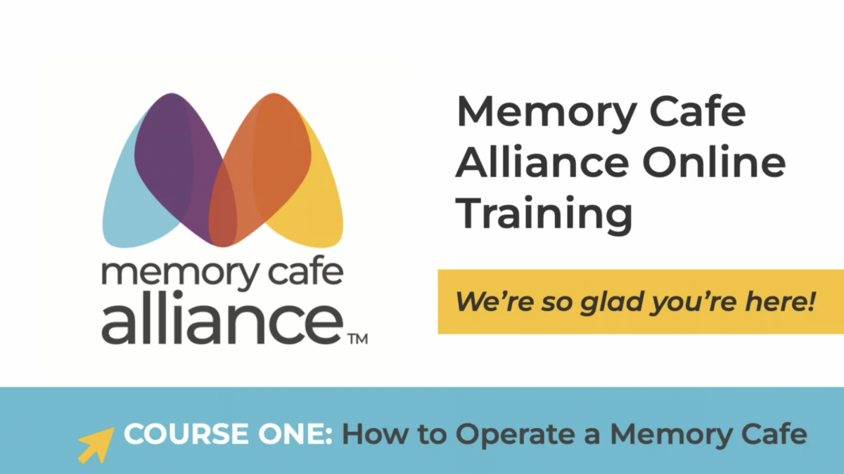 Course 1: How to Operate a Memory Cafe - Dementia Friendly America